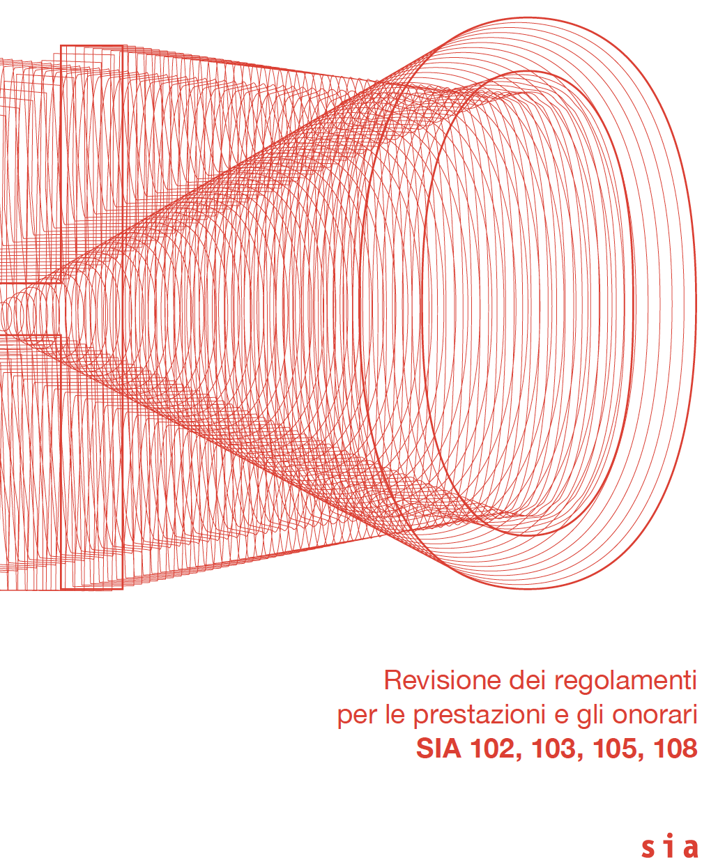Revisione dei regolamenti per le prestazioni e gli onorari SIA 102, 103, 105, 108 | sia sezione ...